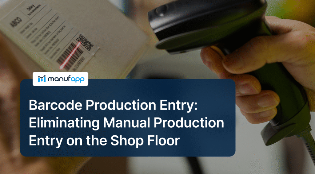 Barcode Production Entry: Eliminating Manual Production Entry on the ...