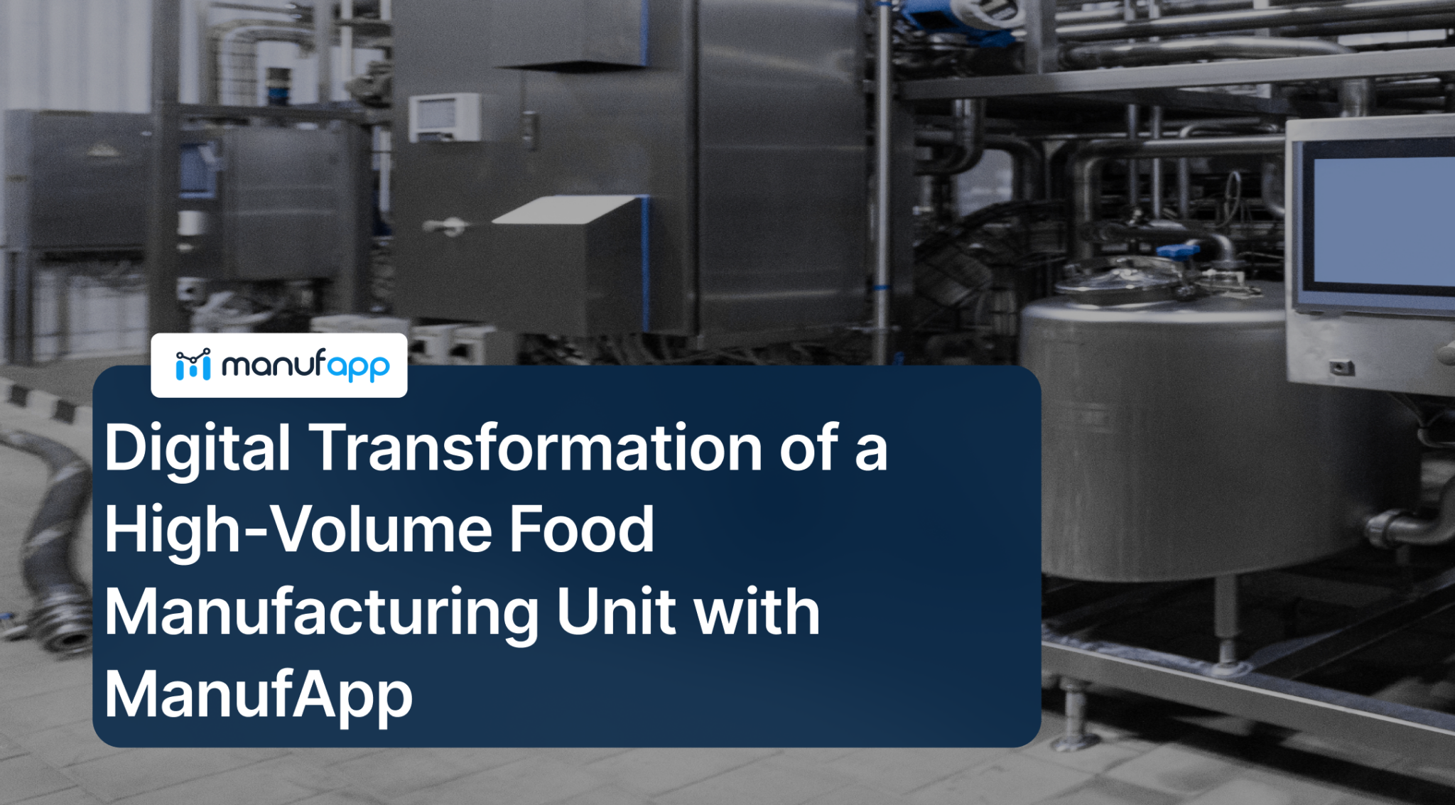 Digital Transformation of a High-Volume Food Manufacturing Unit with ...